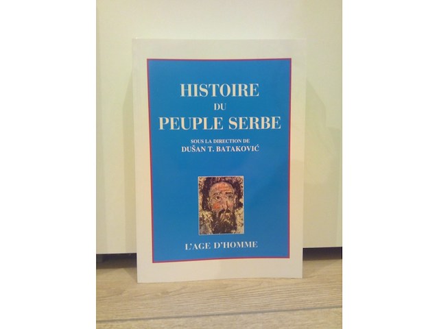 Histoire du peuple Serbe-Dušan T.Bataković
