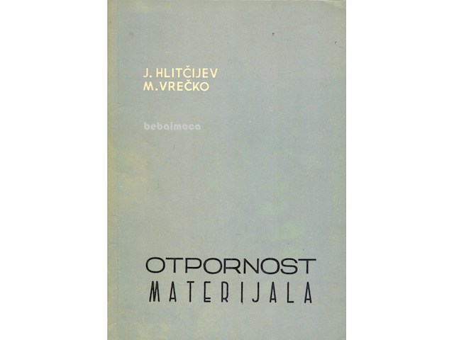 OTPORNOST MATERIJALA - J. Hlitčijev M. Vrečko