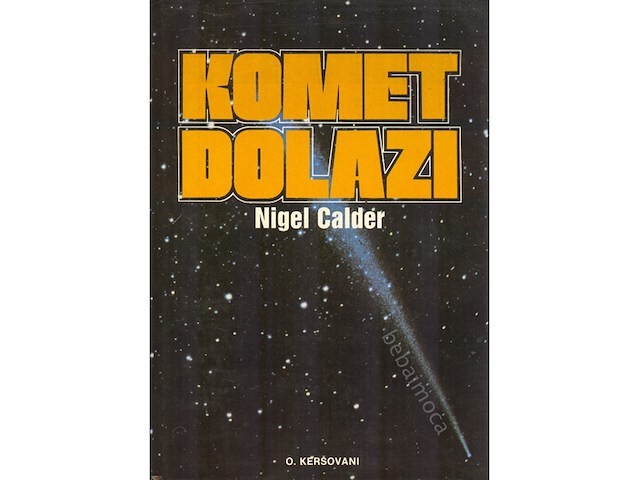 KOMET DOLAZI - Nigel Calder (Halejeva kometa)