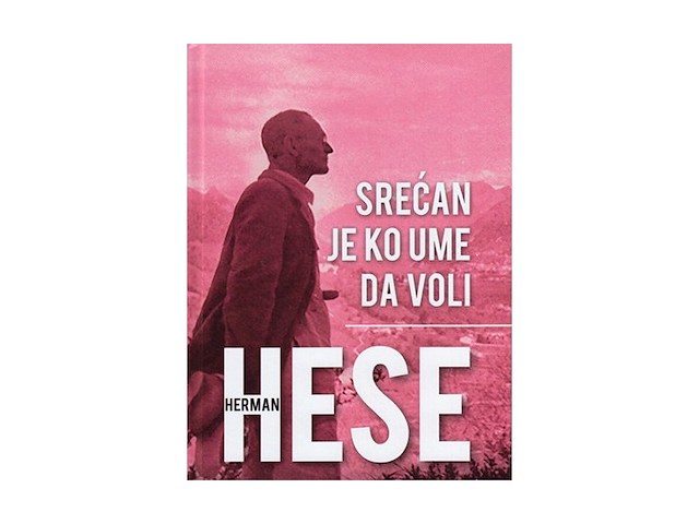 SREĆAN JE KO UME DA VOLI - Herman Hese