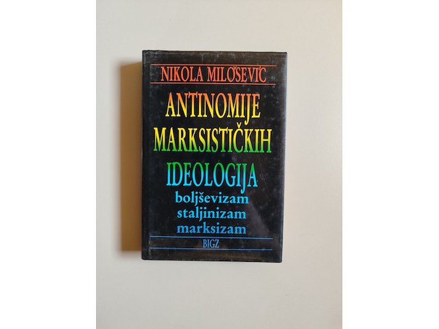 NIKOLA MILOŠEVIĆ - Antinomije marksističkih ideologija