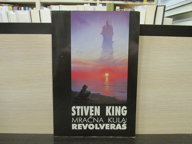 REVOLVERAŠ (Mračna kula 1) - Stiven King