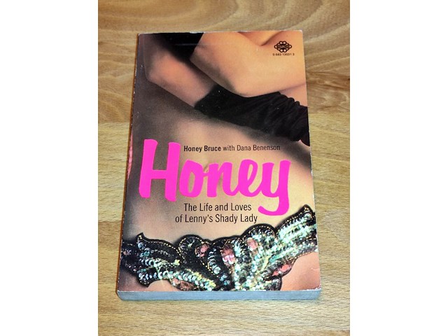 HONEY : THE LIFE AND LOVES OF LENNY`S SHADY LADY