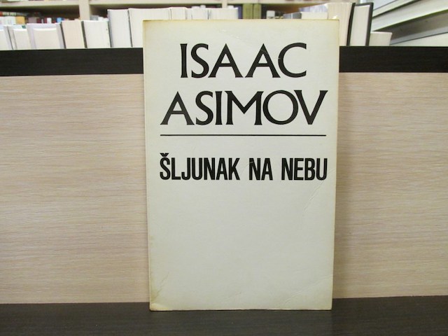 ŠLJUNAK NA NEBU - Isak Asimov