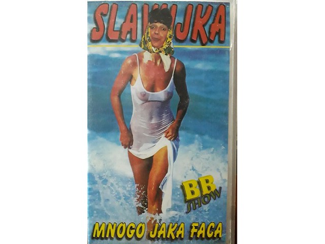 SLAVUJKA - BB SHOW Mnogo Jaka Faca  VHS Nov