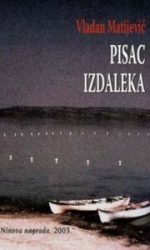 Pisac Izdaleka Od Vladan Matijević