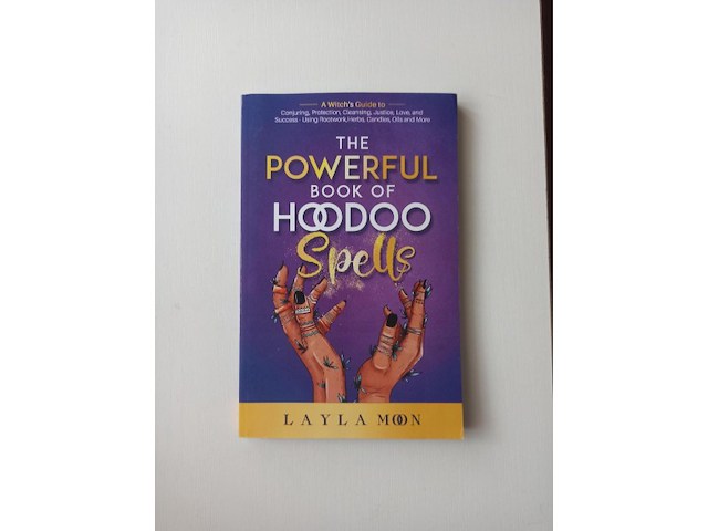 Layla Moon - The Powerful Book of Hoodoo Spells: