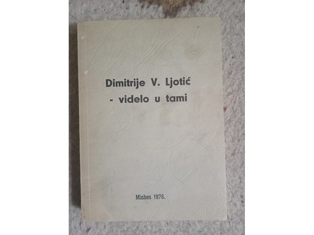 Videlo u tami -  Dimitrije Ljotić