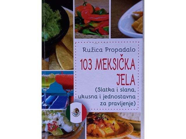 Ružica Propadalo: 103 MEKSIČKA JELA