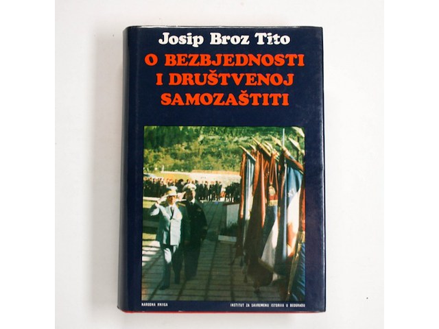 O bezbednosti  i društvenoj samozaštiti,Jospi Broz Tito