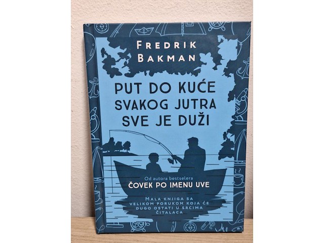 PUT DO KUĆE SVAKOG JUTRA SVE JE DUŽI FREDRIK BAKMA