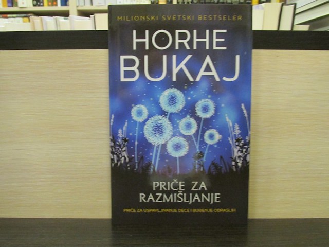 PRIČE ZA RAZMIŠLJANJE - Horhe Bukaj