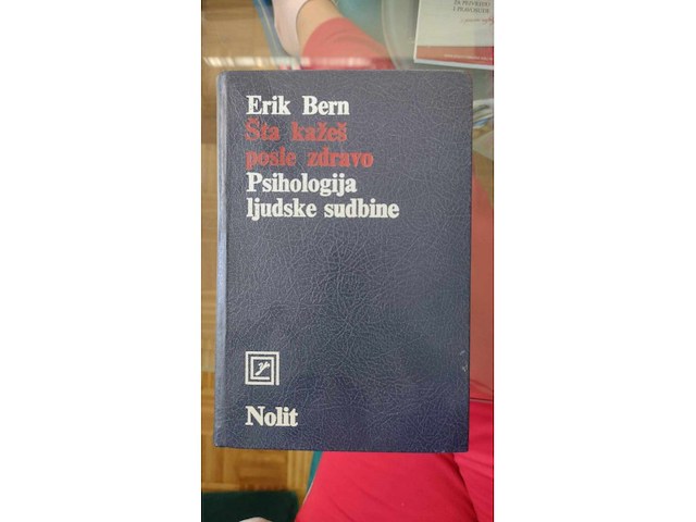 `Šta kažeš posle zdravo` Erik Bern