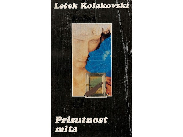Lešek Kolakovski - PRISUTNOST MITA (edicija Pečat)