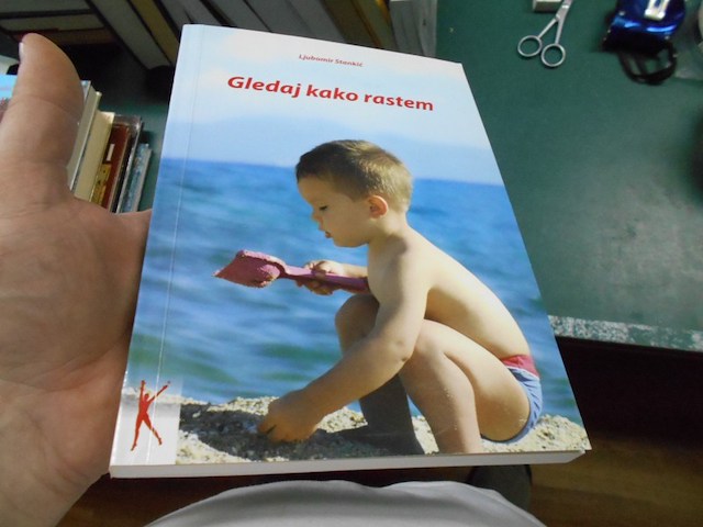 Ljubomir Stankić - Gledaj kako rastem