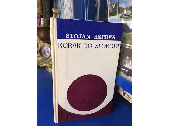 KORAK DO SLOBODE - Stojan Berber