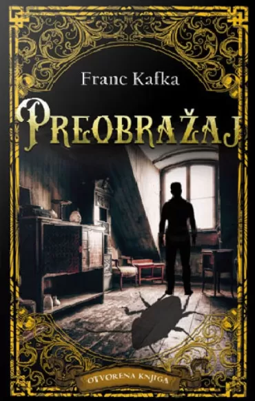 PREOBRAŽAJ / DIE VERWANDLUNG