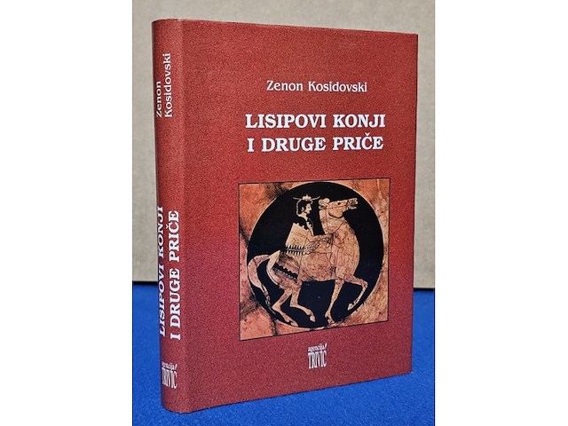 Lisipovi konji i druge price - Zenon Kosidovski