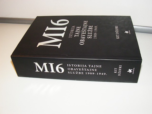 MI6 Istorija tajne obaveštajne službe 1909-1949 Kit Dže