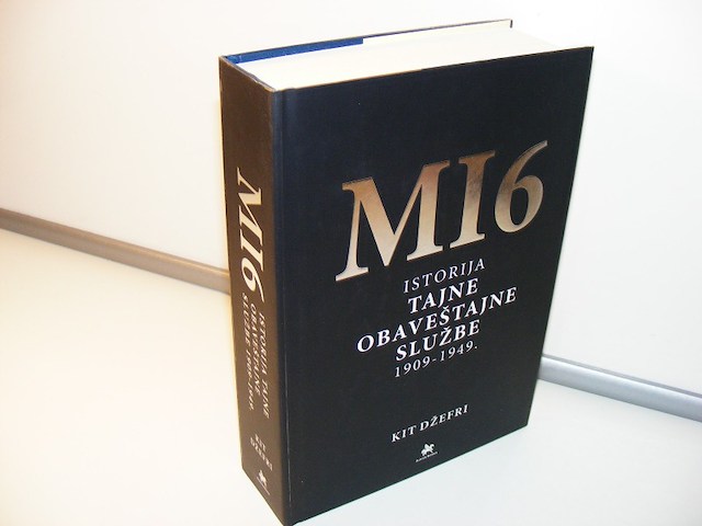 MI6 Istorija tajne službe 1909-1949  Kit Džefri
