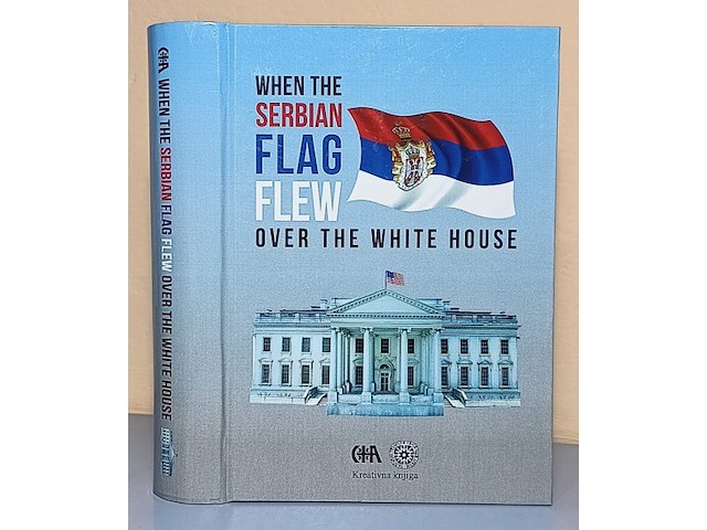 When Serbian flag flew over the White House