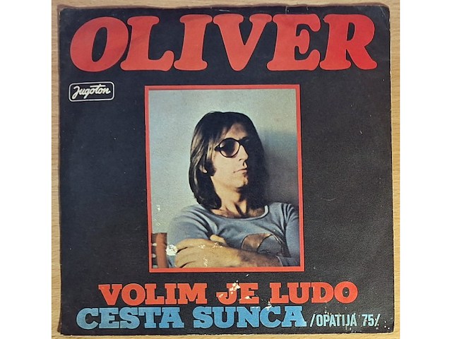 SP OLIVER - Volim je ludo / Cesta sunca (1975) NM