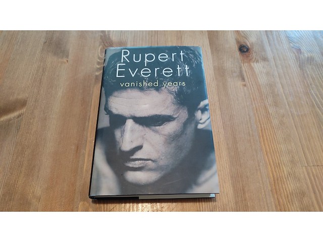Rupert Everett, Vanished years