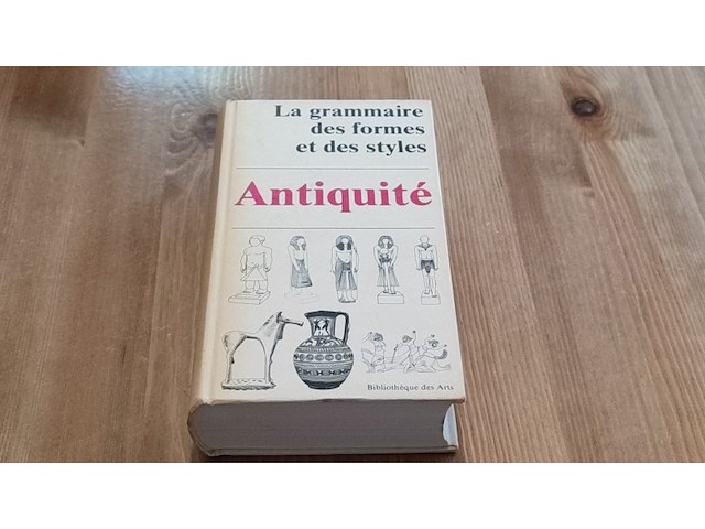 La Grammaire des formes et des styles Antiquite