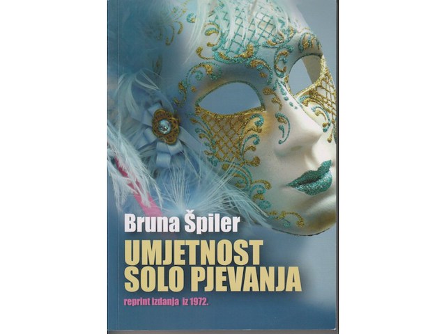 BRUNA ŠPILER / UMJETNOST SOLO PJEVANJA + odličnO