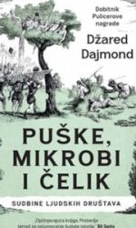 Puške, Mikrobi I Čelik: Sudbine Ljudskih Društava Od Džared Dajmond PDF