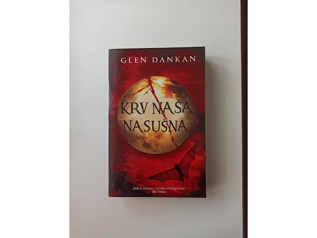 Krv naša nasušna - Glen Dankan