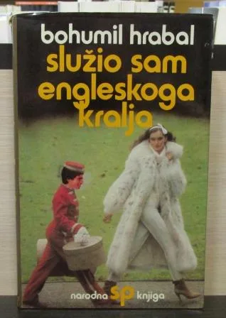 SLUŽIO SAM ENGLESKOG KRALJA – BOHUMIL HRABAL