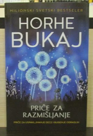 PRIČE ZA RAZMIŠLJANJE – HORHE BUKAJ