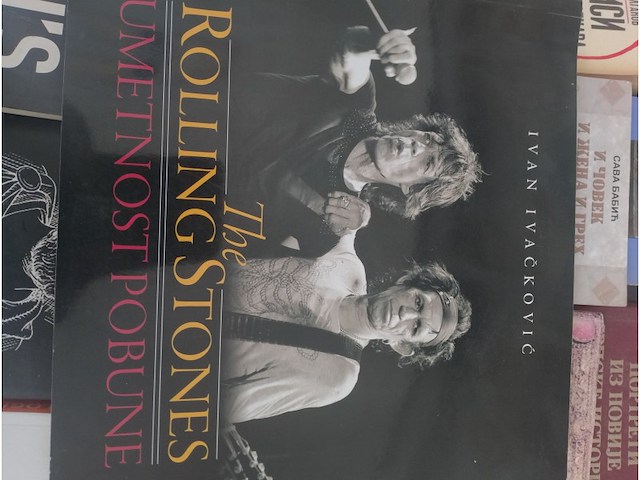 The Rolling Stones Umetnost pobune - Ivačković