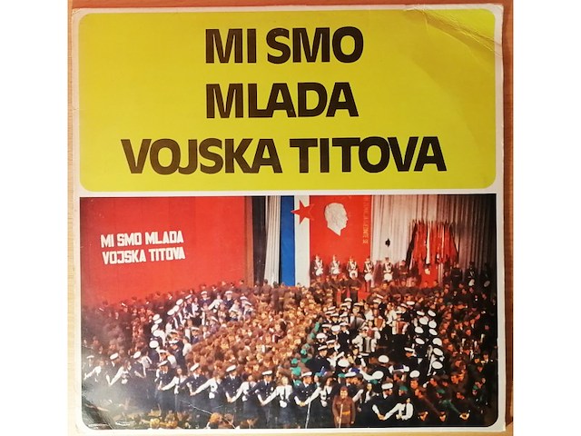 Tito LP: V/A - Mi smo mlada vojska Titova (1976) VG+/VG