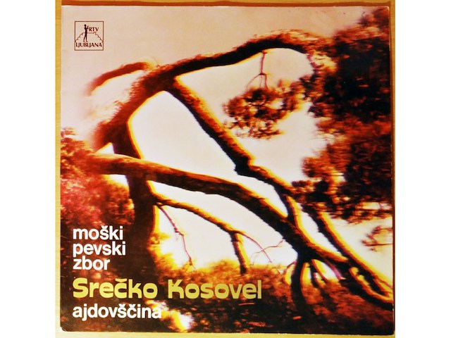 Tito LP: MOŠKI PEVSKI ZBOR SREČKO KOSOVEL (1976) MINT