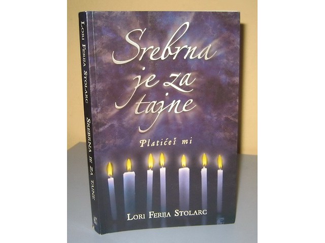 SREBRNA JE ZA TAJNE Platićeš mi  Lori Ferija Stolarc