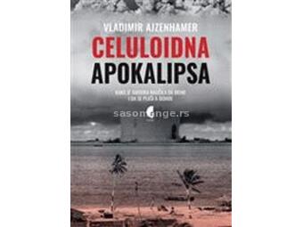 Celuloidna apokalipsa - kako je Amerika naučila da brine i da se plaši A-bombe