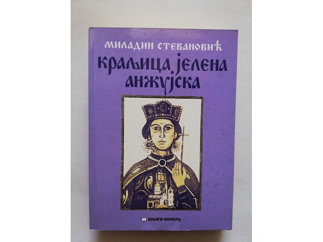 Kraljica Jelena Anžujska - Miladin Stevanović