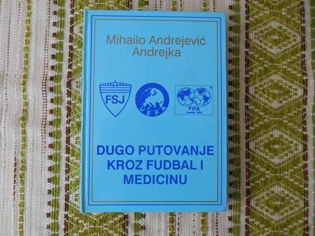 Mihailo Andrejević Andrejka-Dugo putovanje kroz fudbal