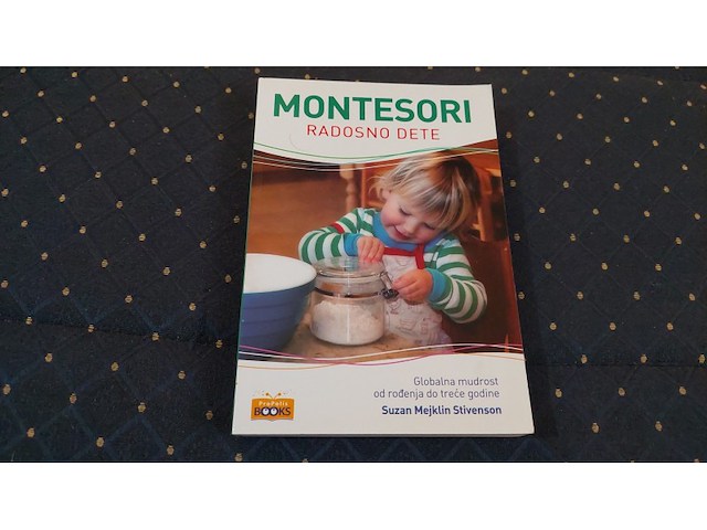 Montesori/Radosno dete/Suzan Mejklin Stivenson