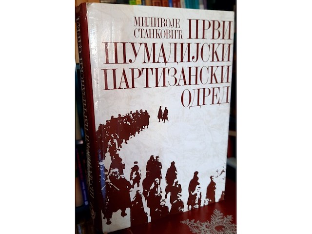 Milivoje Stanković - Prvi šumadijski partizanski odred