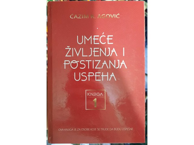 Ćazim Agović - Umeće življenja i postizanja uspeha