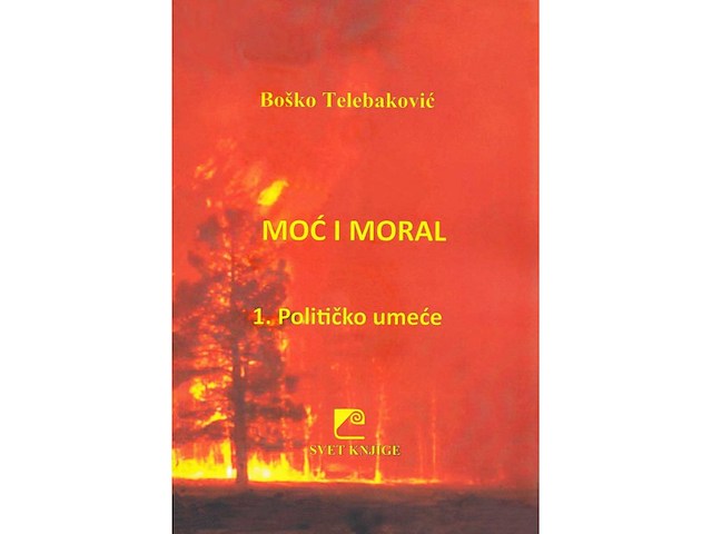 Boško Telebaković: Moć i moral - političko umeće