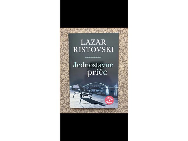 Jednostavne priče Lazar Ristovski