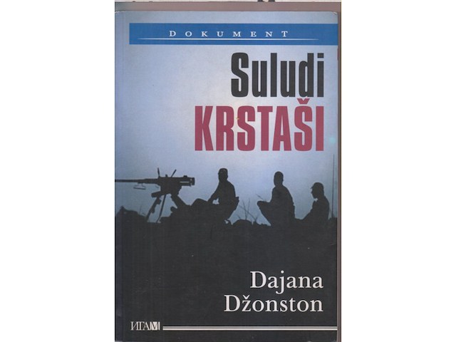 SULUDI KRSTAŠI / JUGOSLAVIJA, NATO I OBMANE ZAPADA