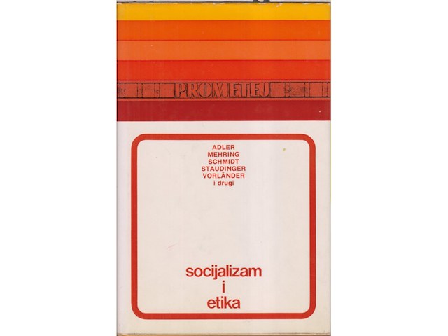 SOCIJALIZAM I ETIKA / ADLER+MEHRING+PLEHANOV+KAUCKI