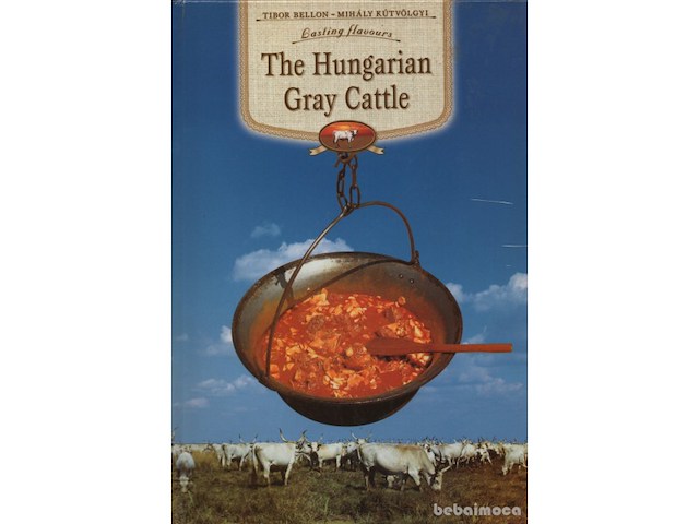 THE HUNGARIAN GRAY CATTLE - Tibor Bellon