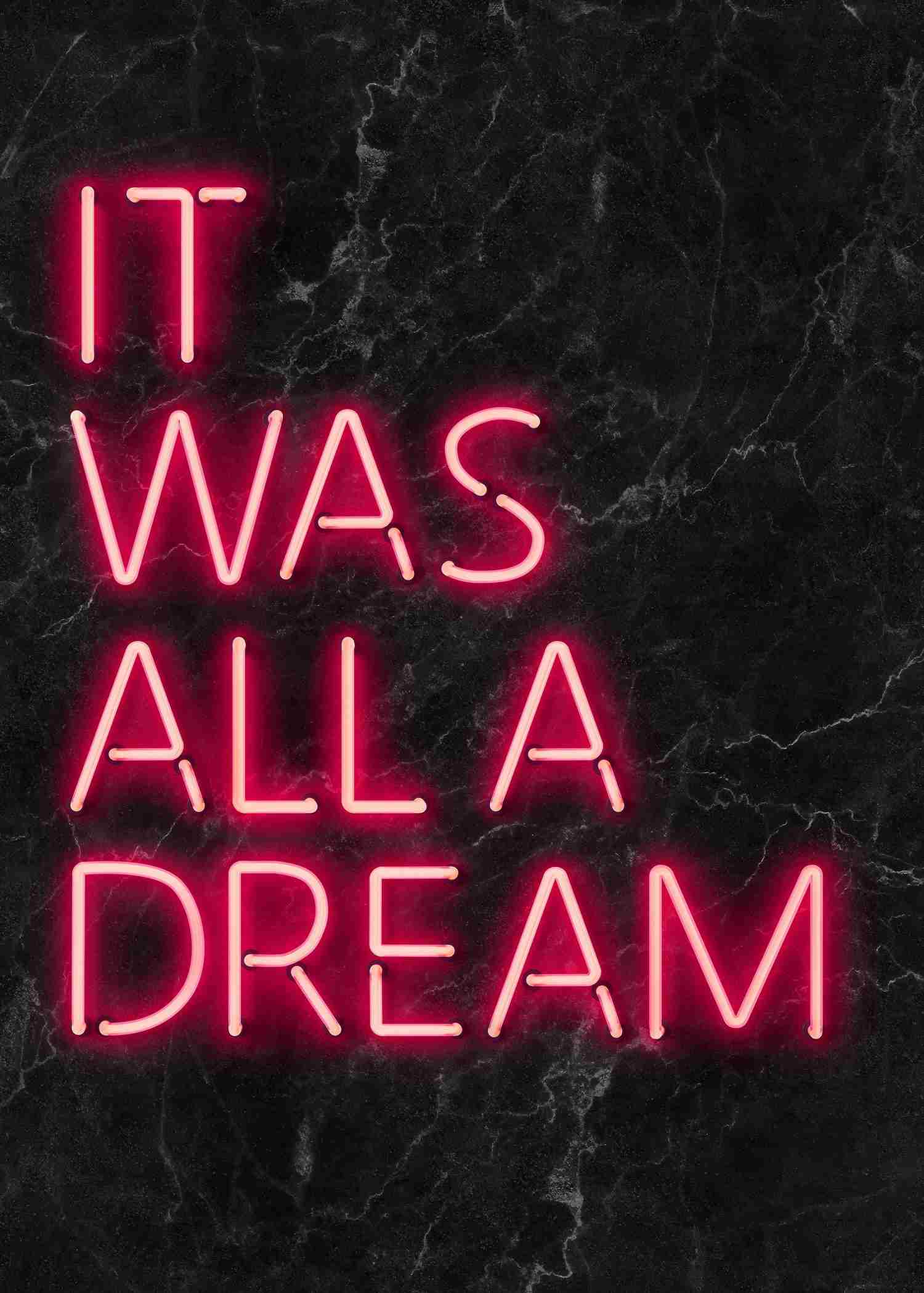 It was all a dream