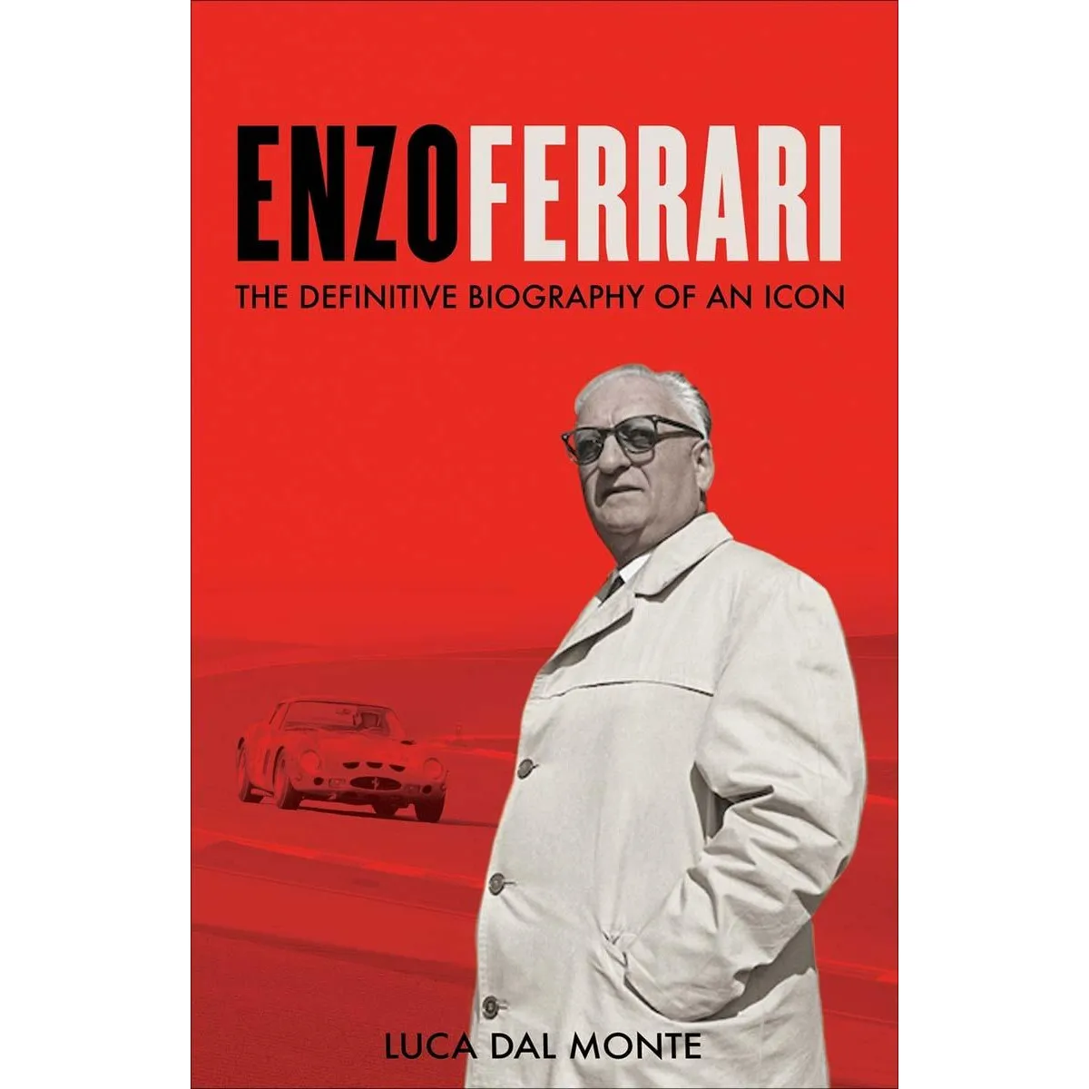 ENZO FERRARI The definitive biography of an icon